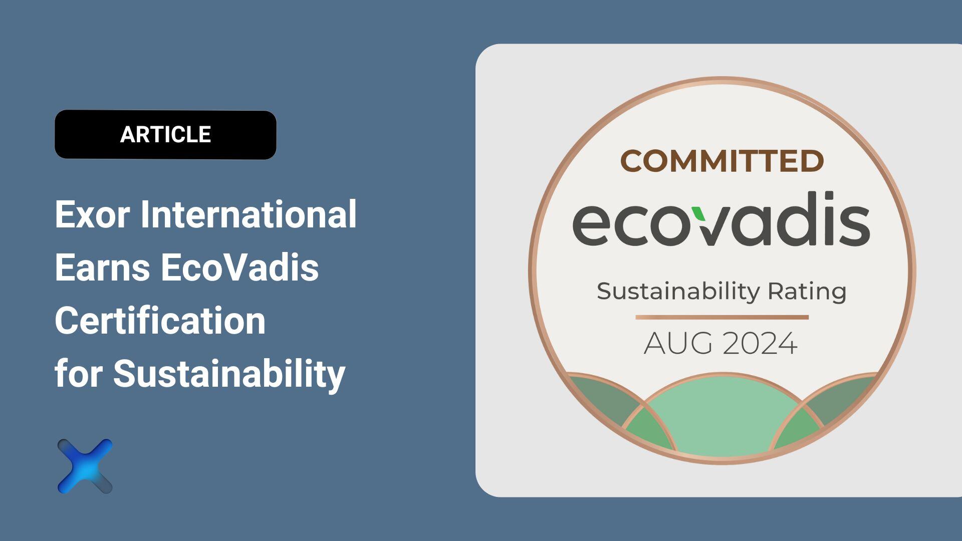 Exor International Earns EcoVadis Certification for Sustainability